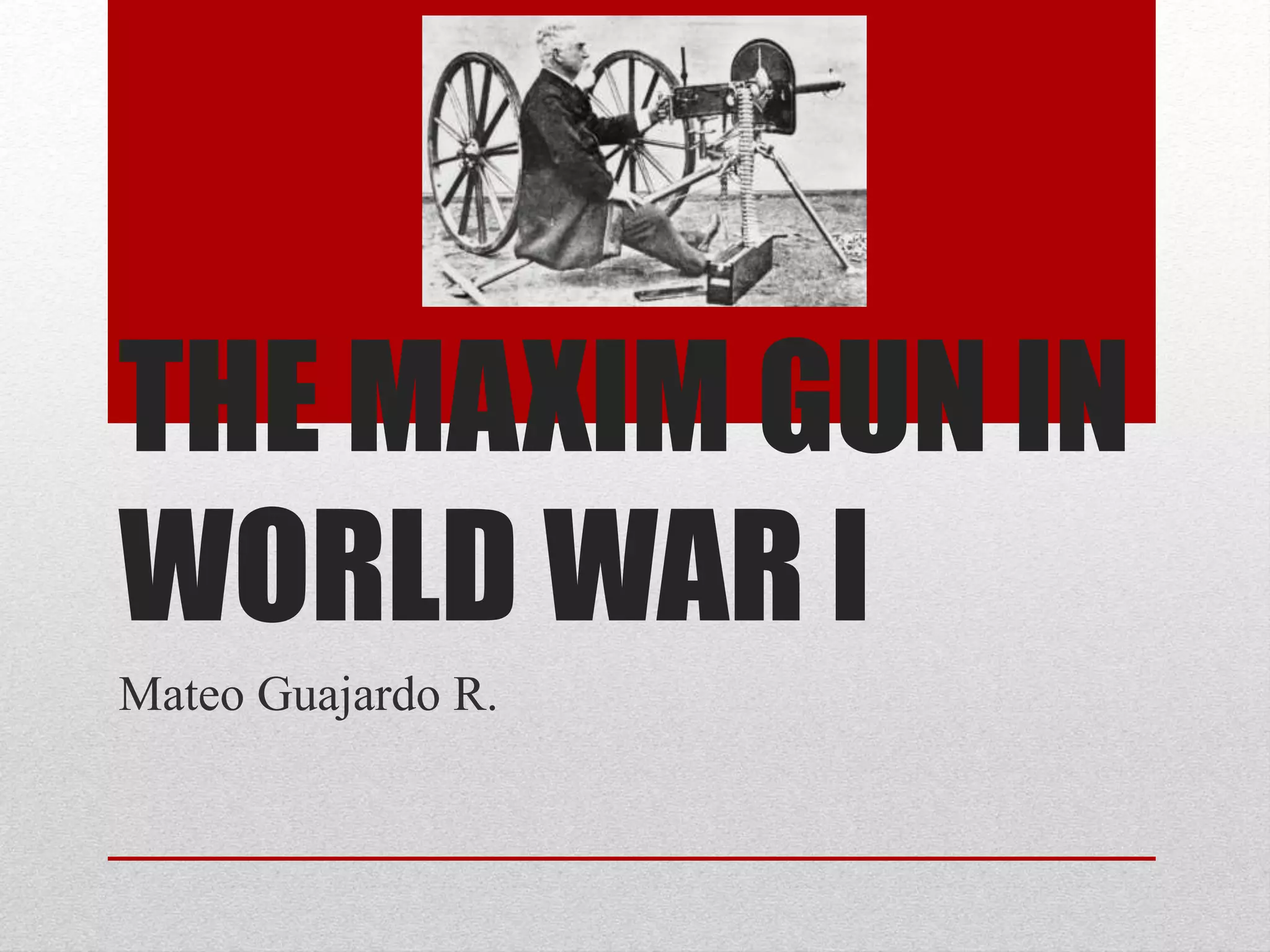 THE MAXIM GUN | PPTX