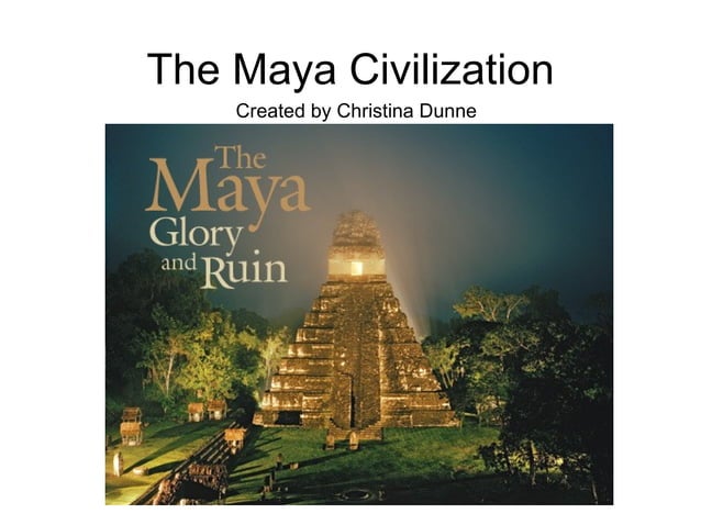 The maya civilization | PPT