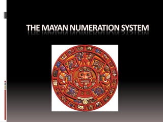 The Mayan Numeration System | PPTX
