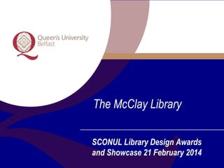 The McClay Library - Queen's University Belfast | PPT