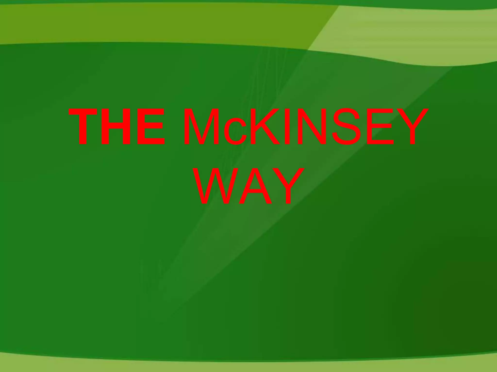 The mckinsey way "How consulting company works" | PPTX