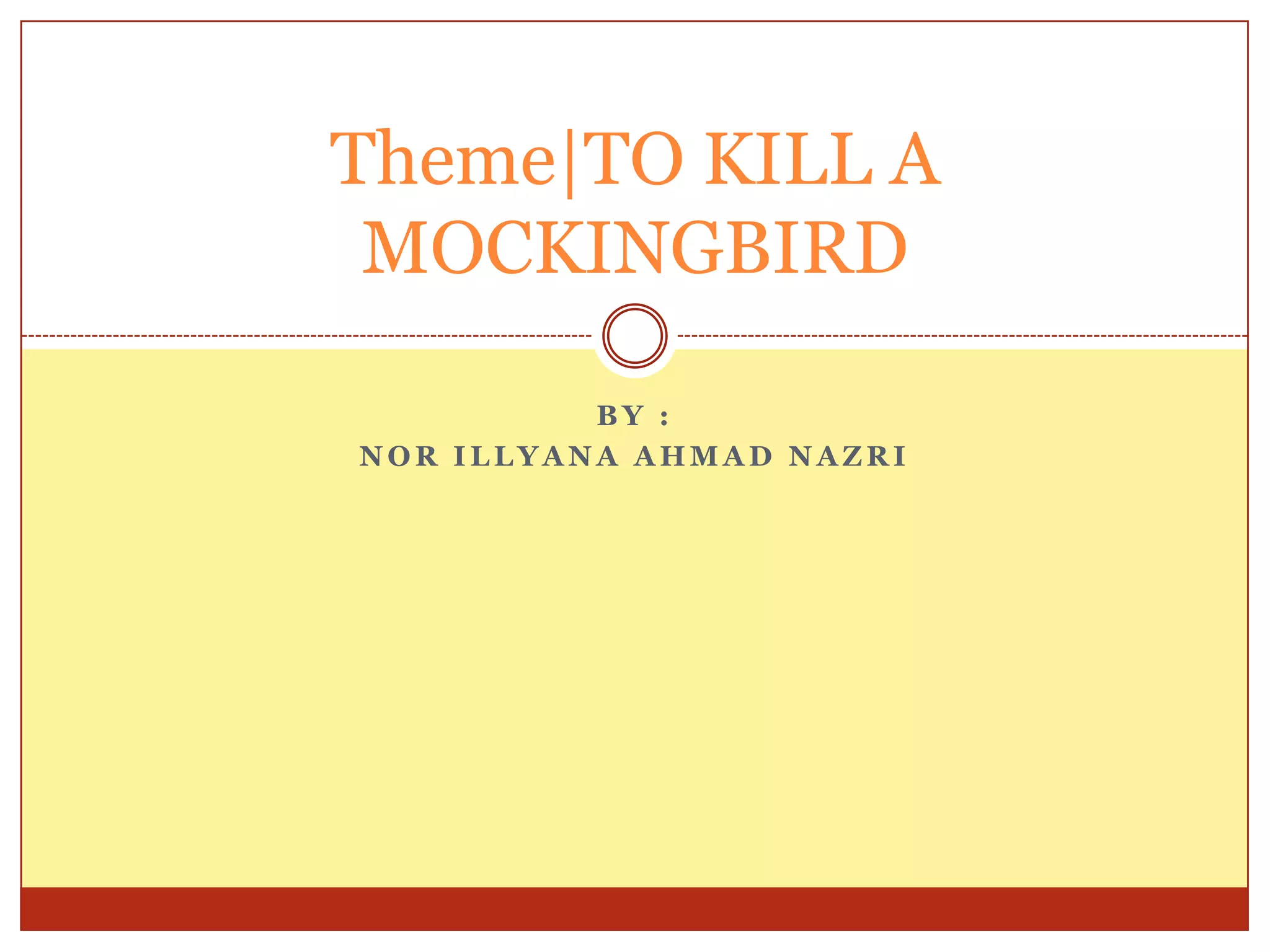 Theme To Kill a Mockingbird | PPTX | Debated Sensitive Social Issues ...