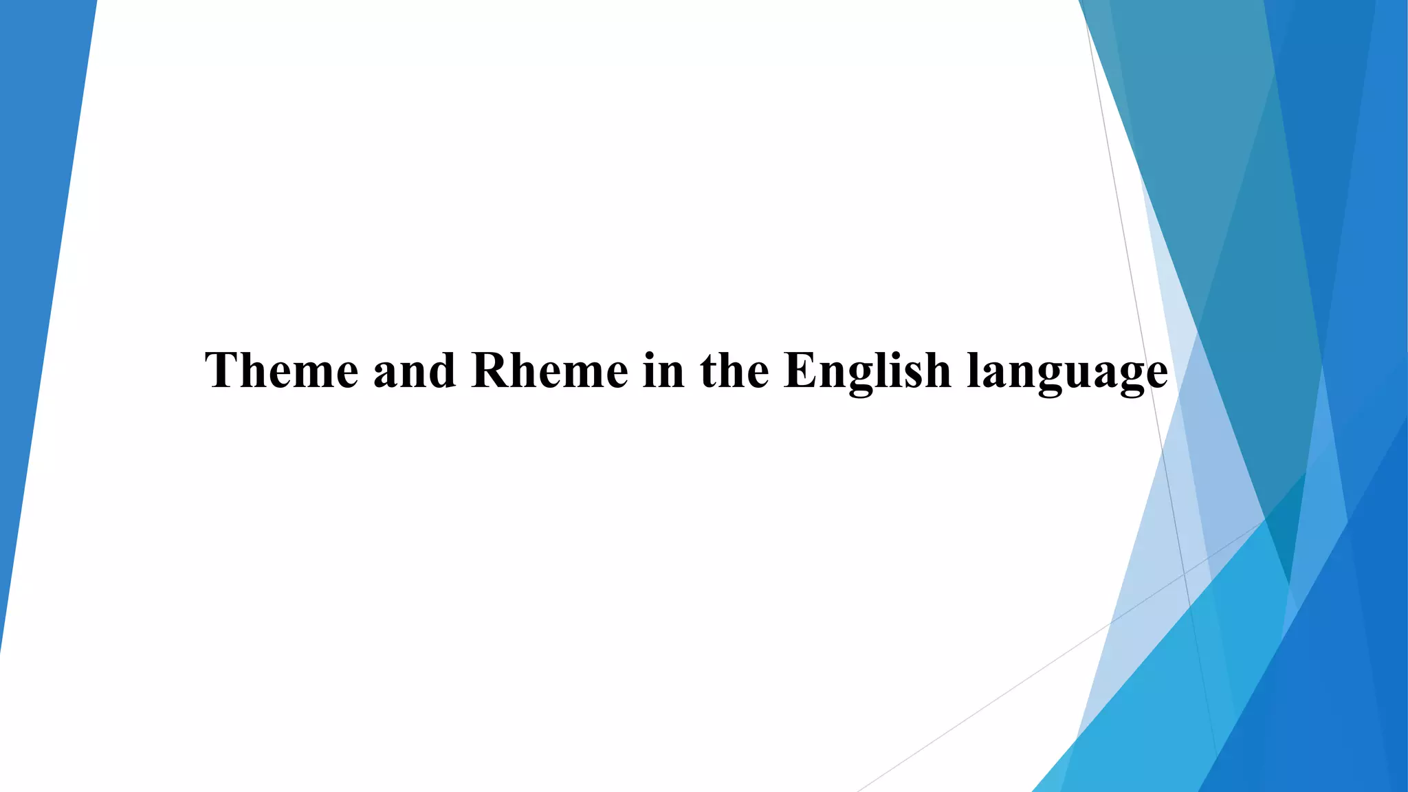 Theme and rheme in the english language | PPTX