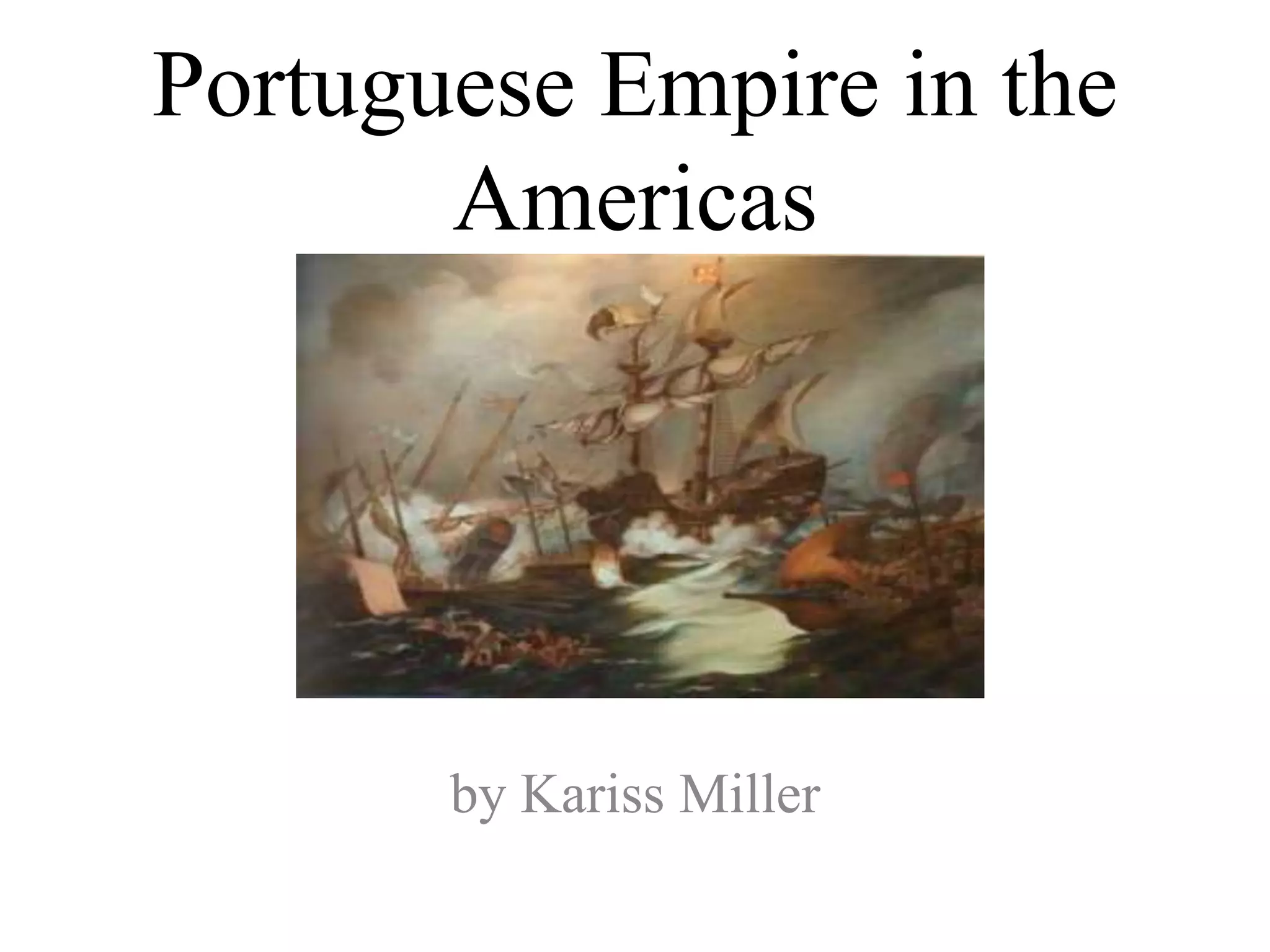 Theme 3 portuguese empire in the americas | PPTX