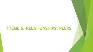 THEME 5 RELATIONSHIPS PEERS.pptx GRADE 8 | PPT