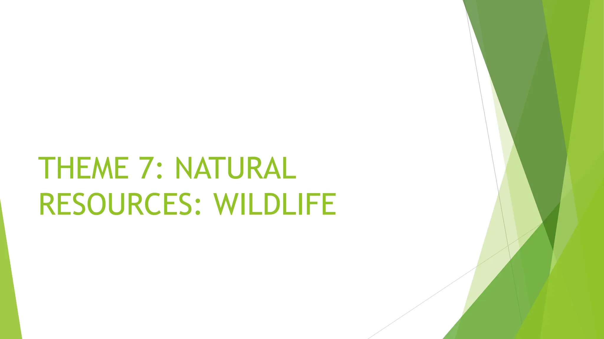 THEME 7 NATURAL RESOURCES WILDLIFE.pptx,,GRADE 8 | PPT