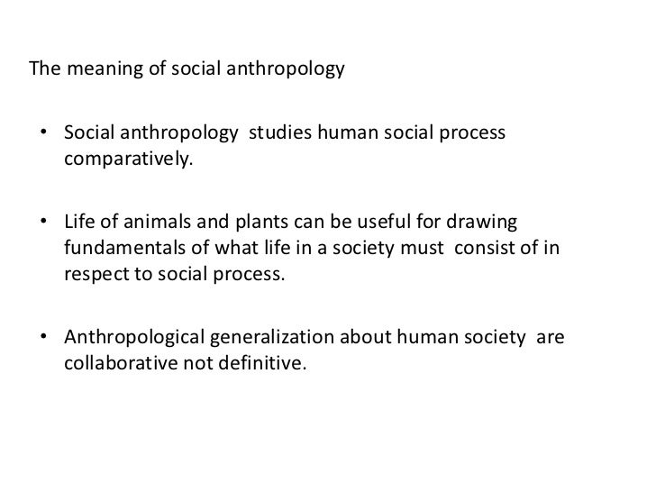 The meaning of social anthropology The meaning of social anthropology