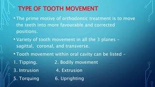 The Mechanics of tooth movement in orthodontic practice | PPTX