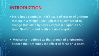 The Mechanics of tooth movement in orthodontic practice | PPTX