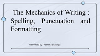 _The Mechanics of Writing _ Spelling, Punctuation and Formatting.pdf