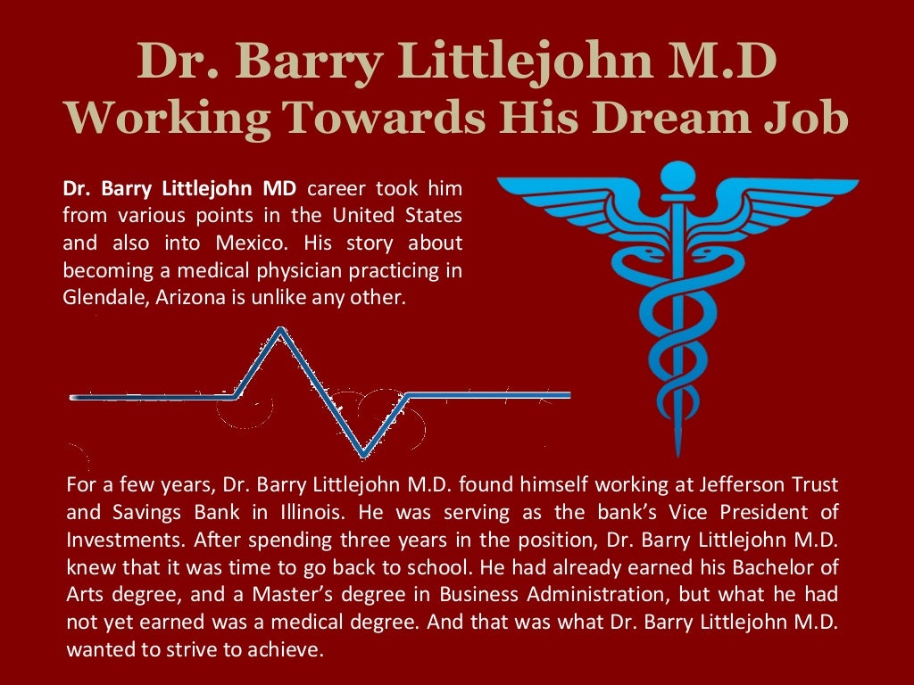 The Medical Career of - Dr. Barry Littlejohn MD