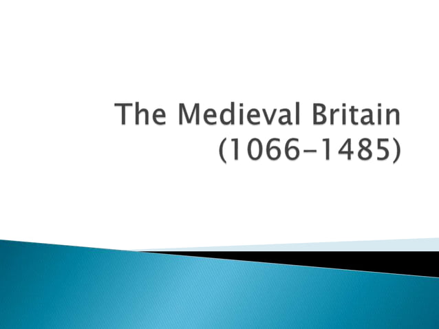 The medieval britain (1066 1485) | PPT