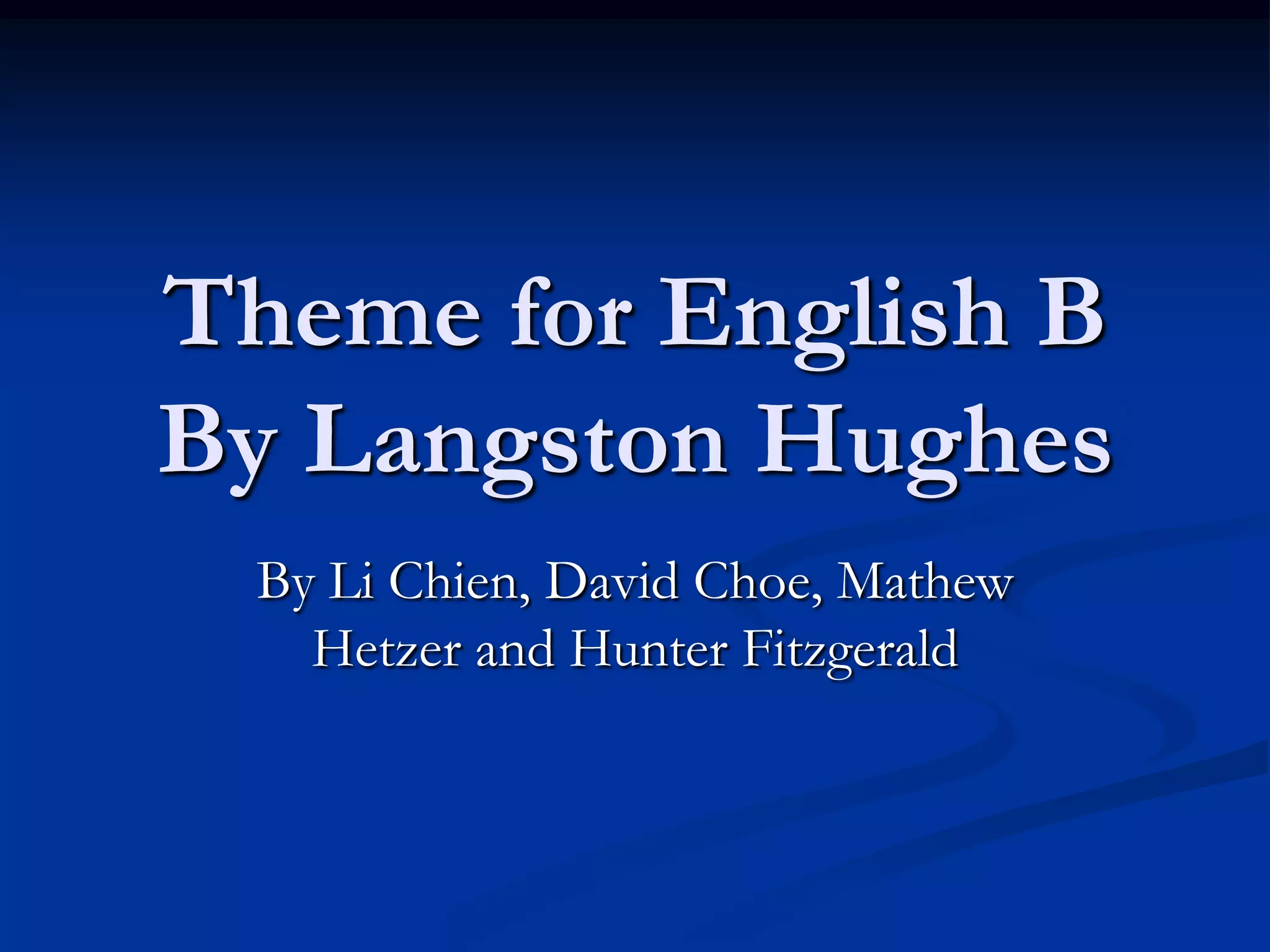 Theme for english b | PPTX | Poetry | Books and Literature