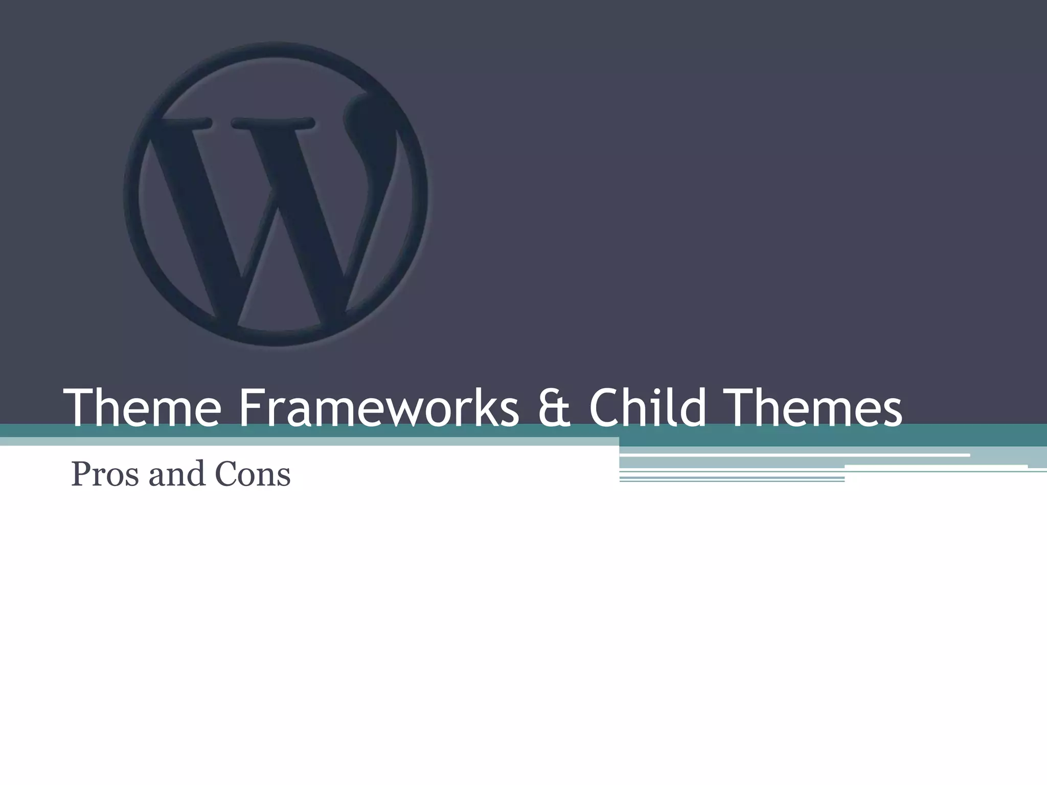 Theme frameworks & child themes | PPTX | Web Development | Internet