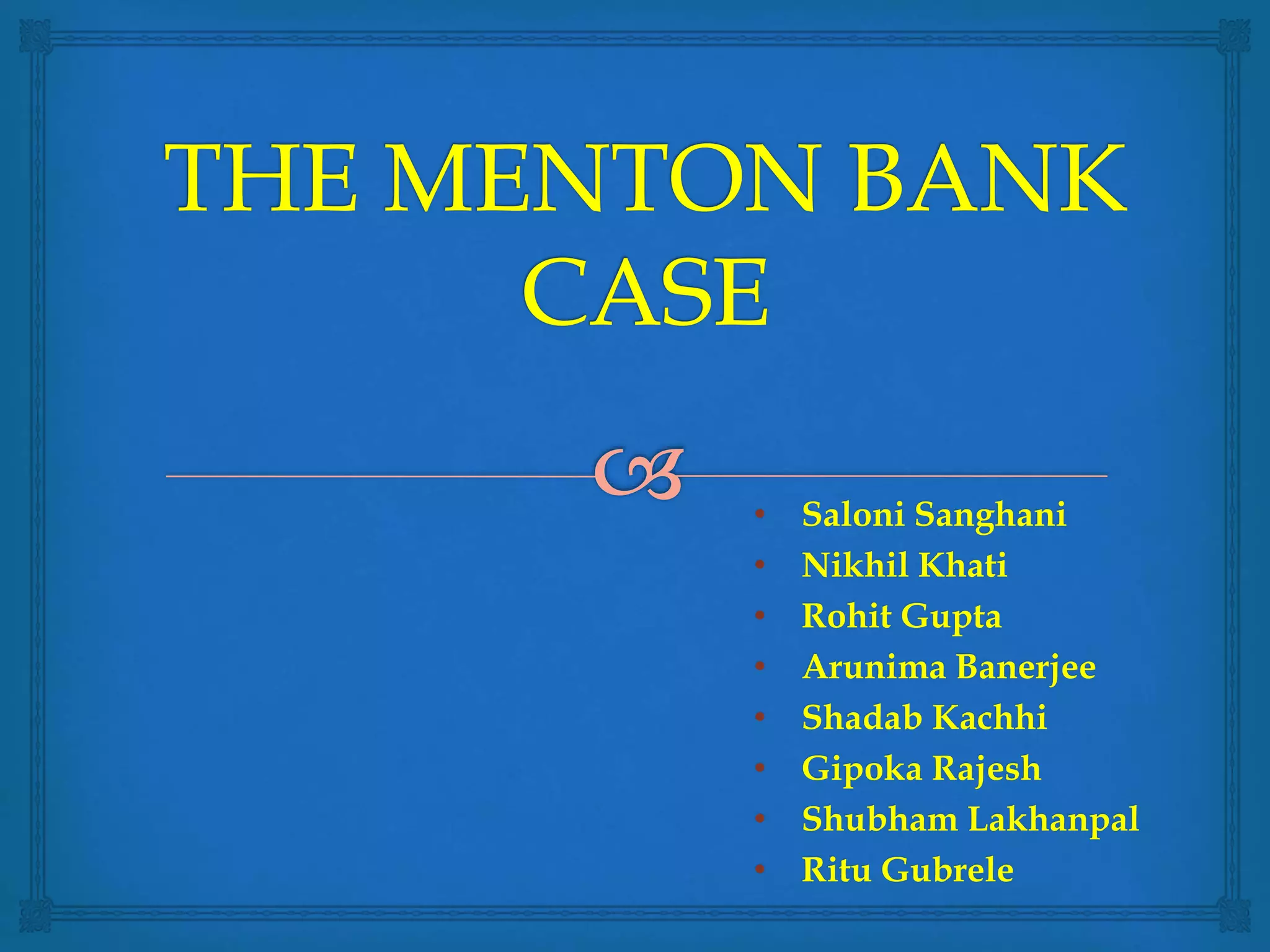 The menton bank case study | PPTX