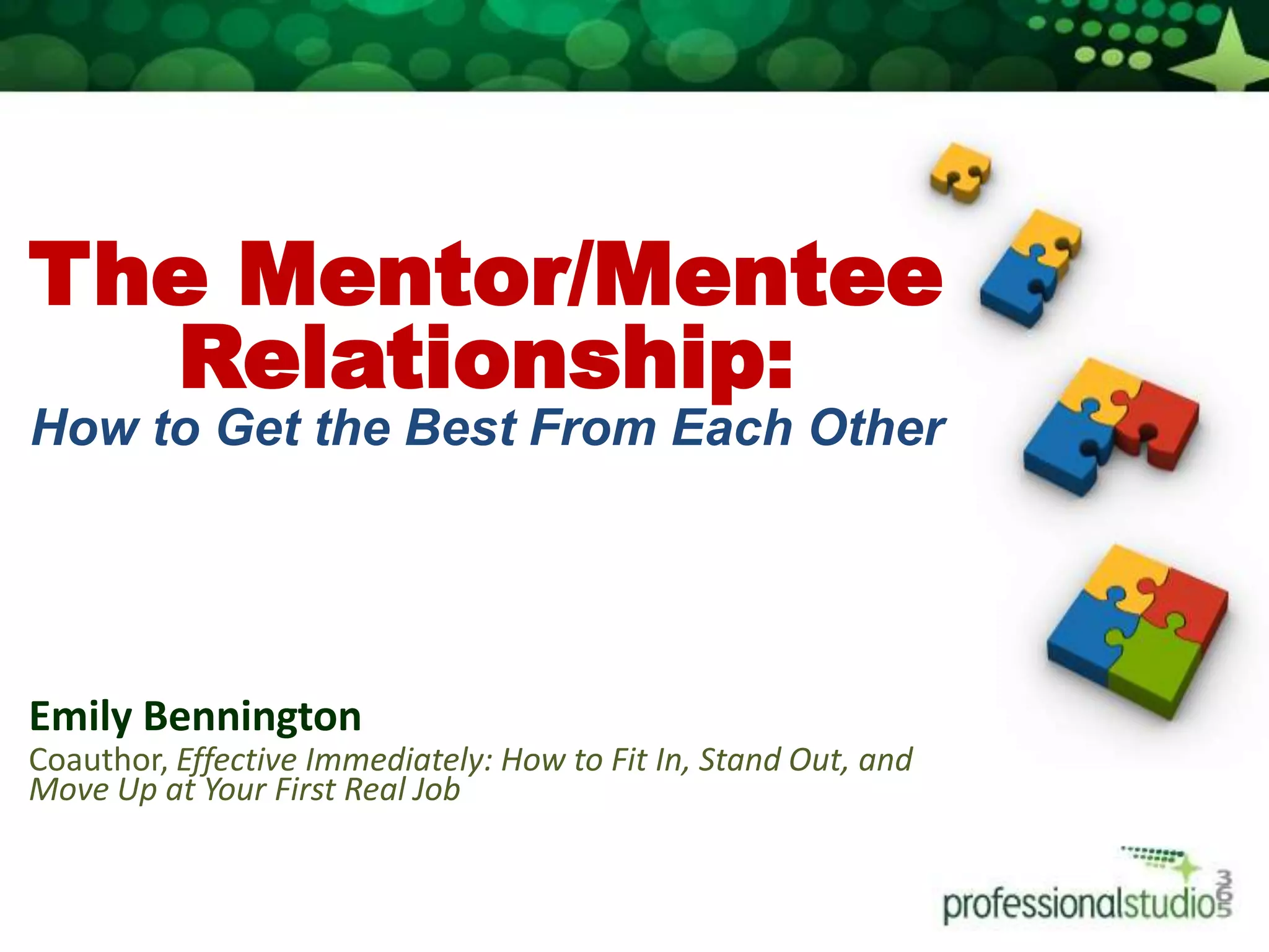 The Mentor / Mentee Relationship: How to Get the Best From Each Other | PPTX