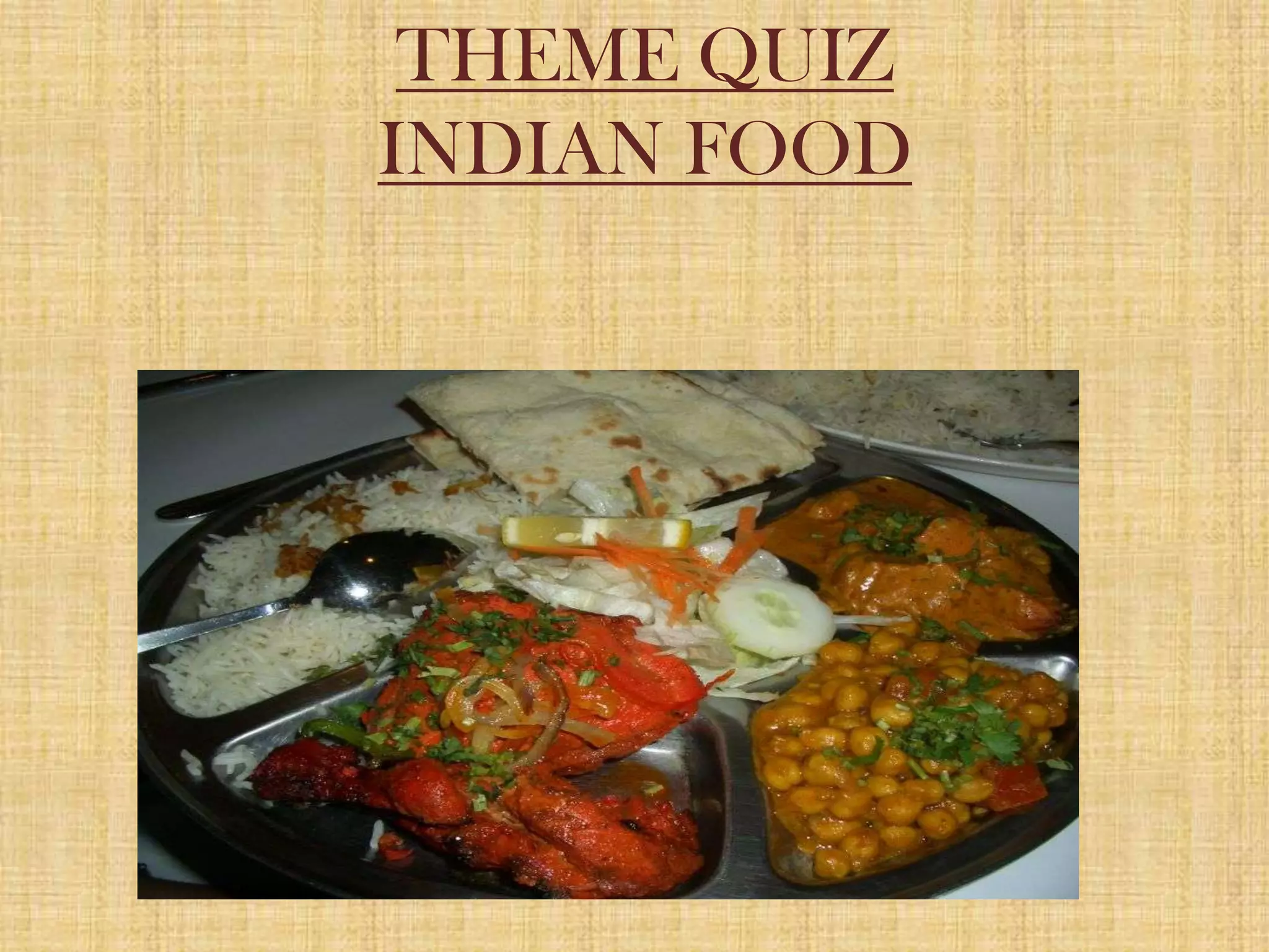 Theme quiz (Indian food) | PPTX