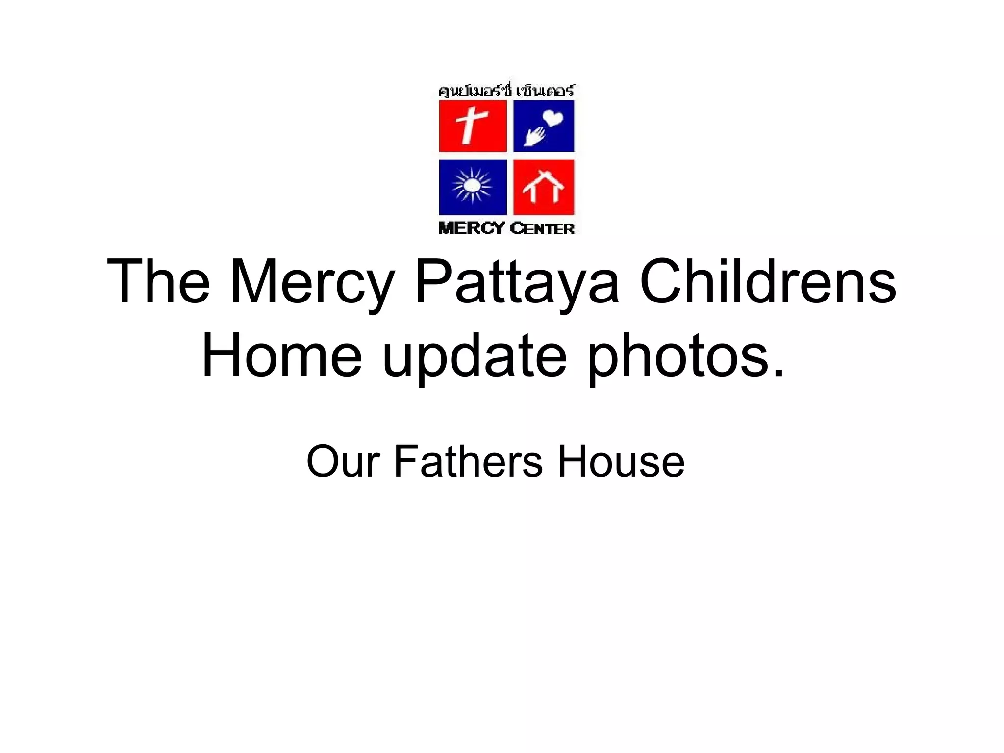 The Mercy Pattaya Childrens Home update photos | PPT
