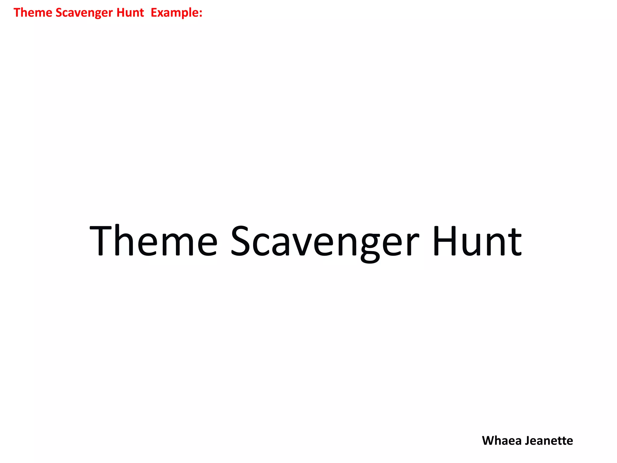 Theme Scavenger Hunt: Task, Criteria and Example | PPT