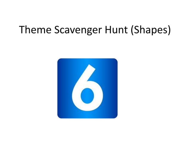 Theme scavenger hunt (shapes) | PPT