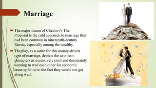 Themes in marriage proposal by anton chekhov | PPTX