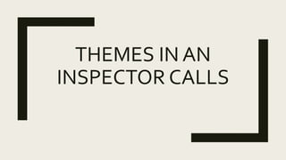Themes in an inspector calls | PPTX