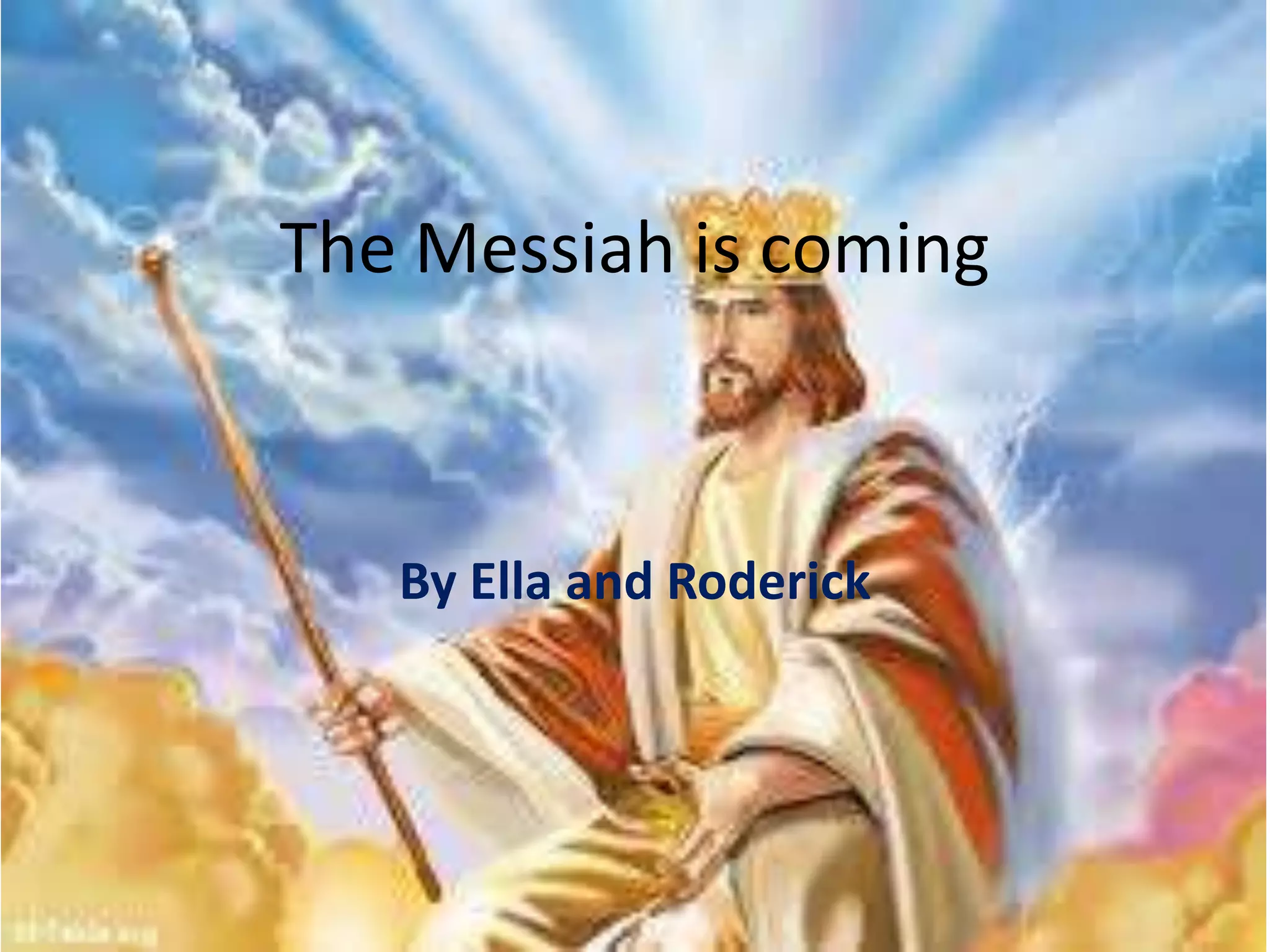 The messiah is coming ella and roderick | PPTX | Christianity ...