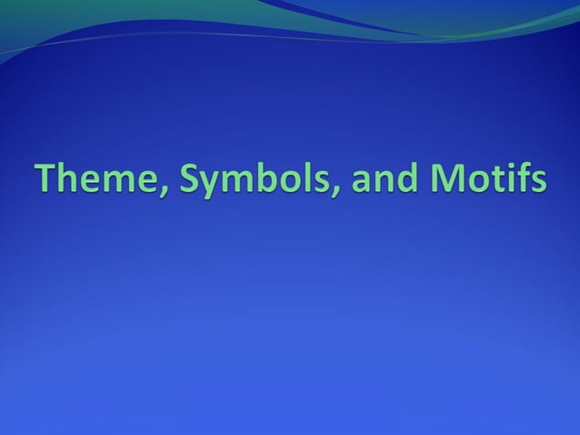 Theme,Symbols and Motifs | PPT | Books and Literature