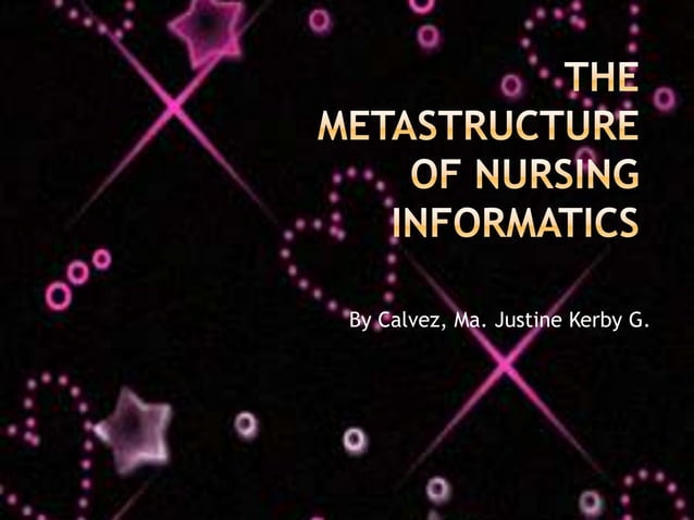 The metastructure of nursing informatics | PPT