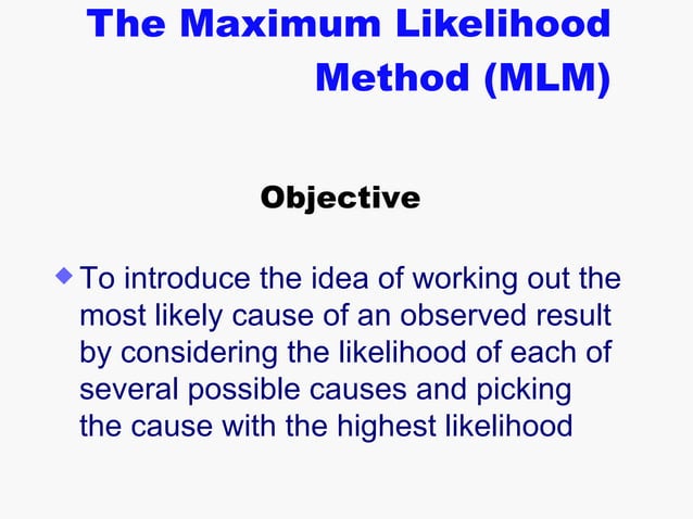 The Method Of Maximum Likelihood | PPT