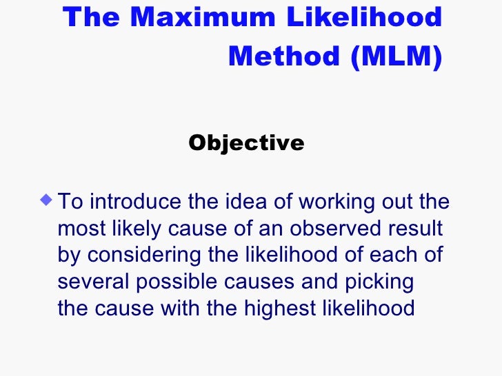 The Method Of Maximum Likelihood The Method Of Maximum Likelihood