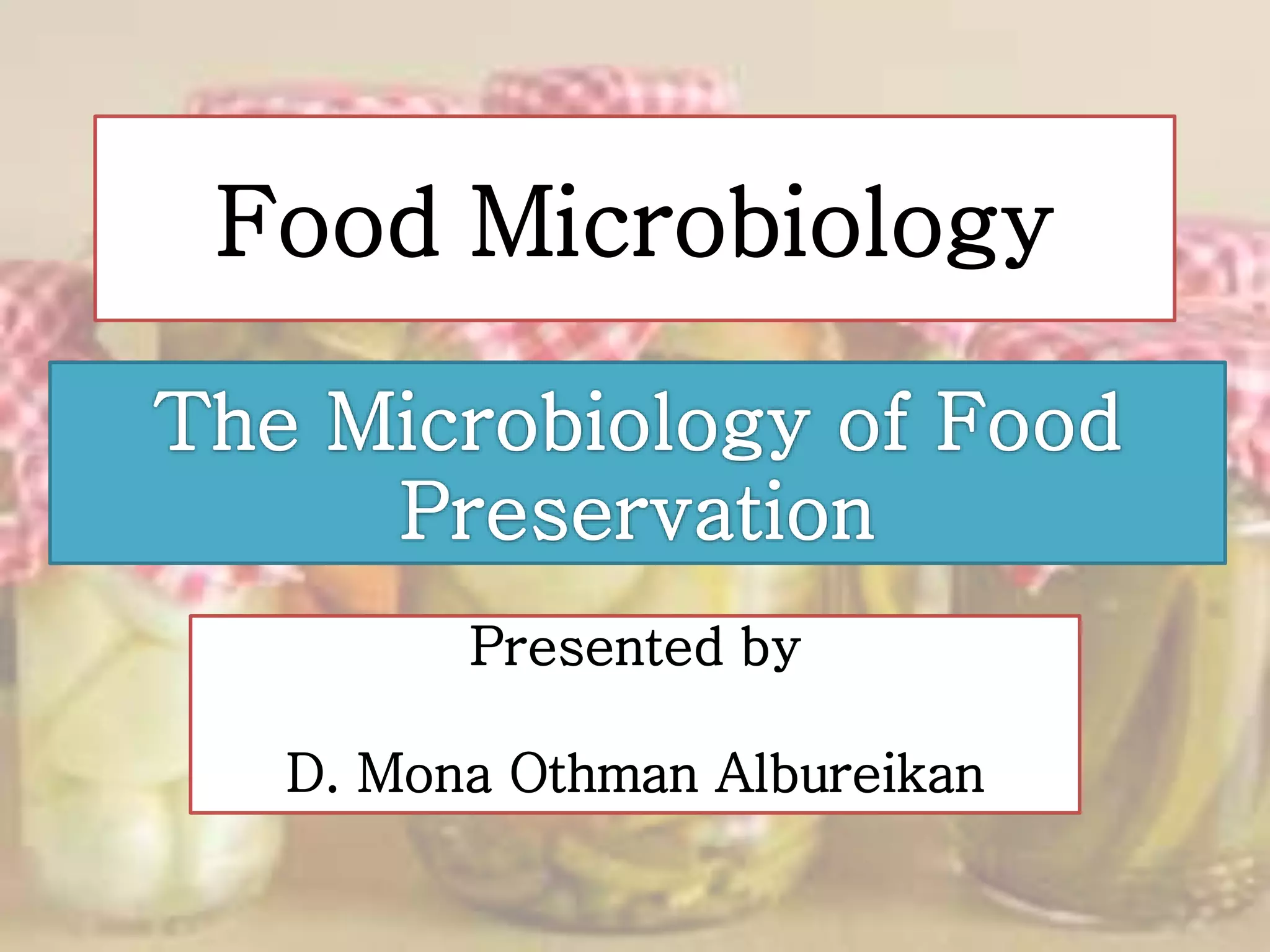 The microbiology of food preservation | PPTX