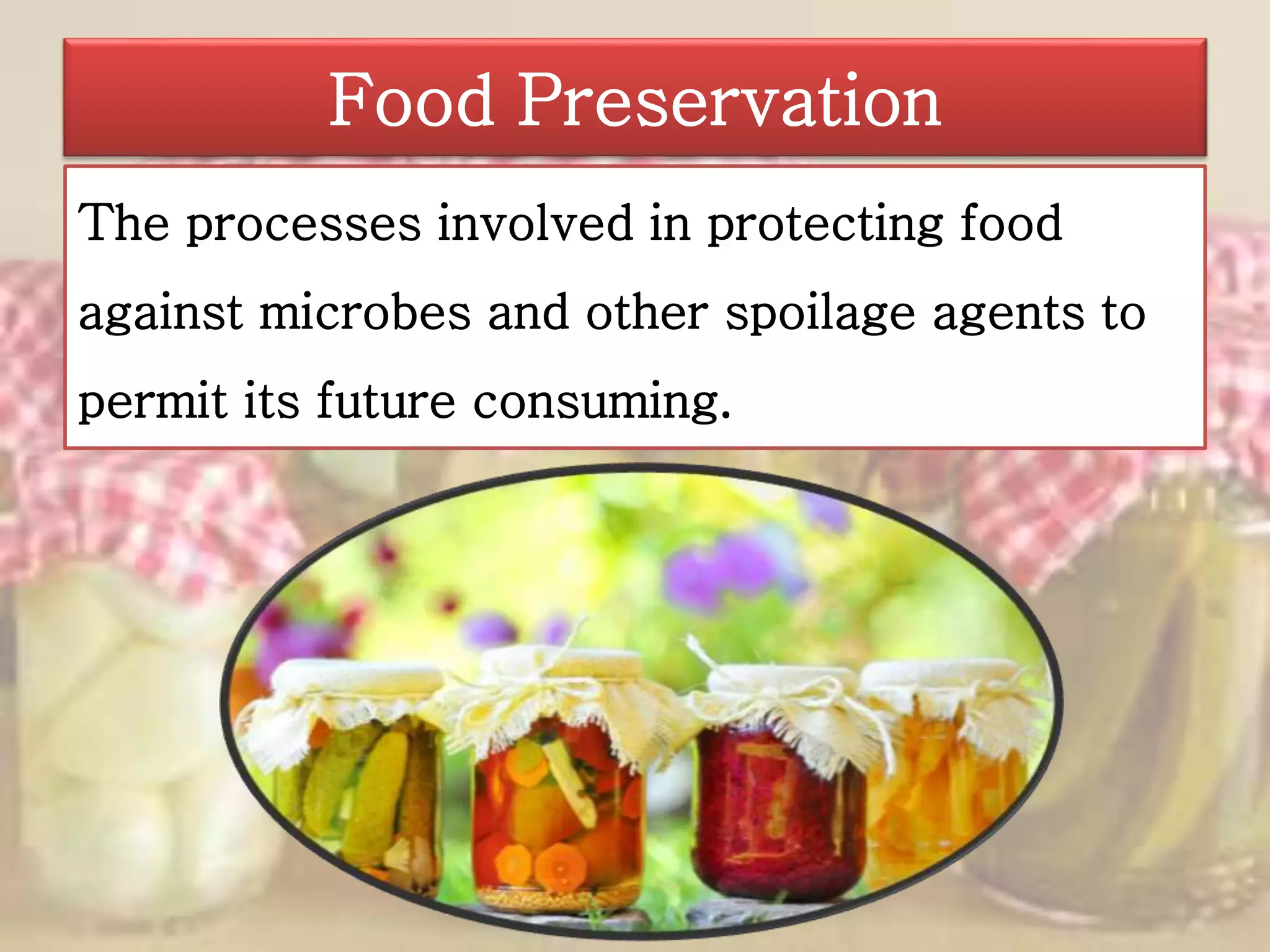 The microbiology of food preservation | PPTX