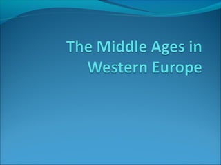 The Middle Ages in Western Europe | PPT