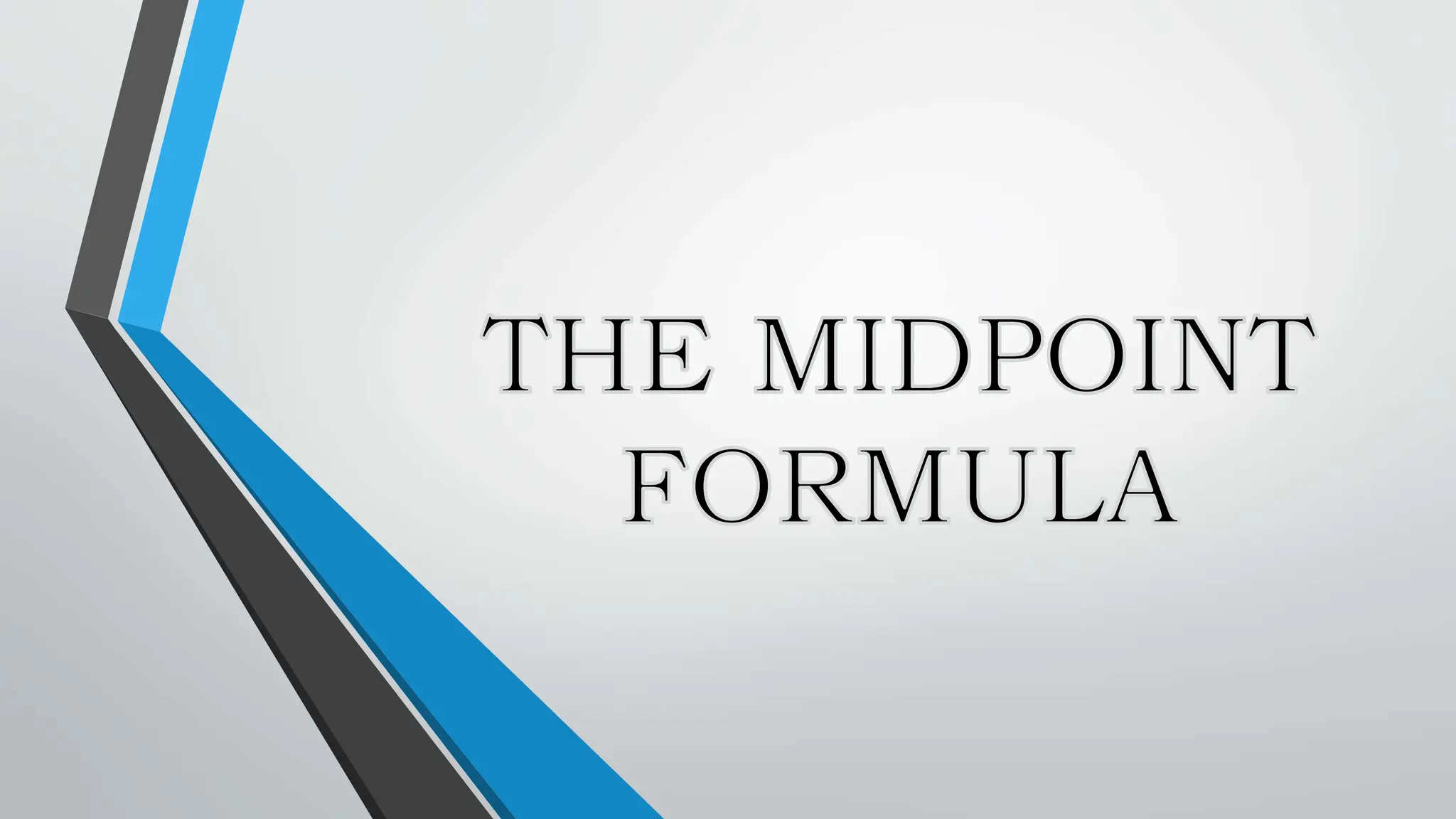 Mathematics 10-THE MIDPOINT FORMULA, ppt | PPTX