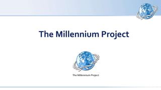 The millennium project overview | PPTX | Non-Profit Organizations ...