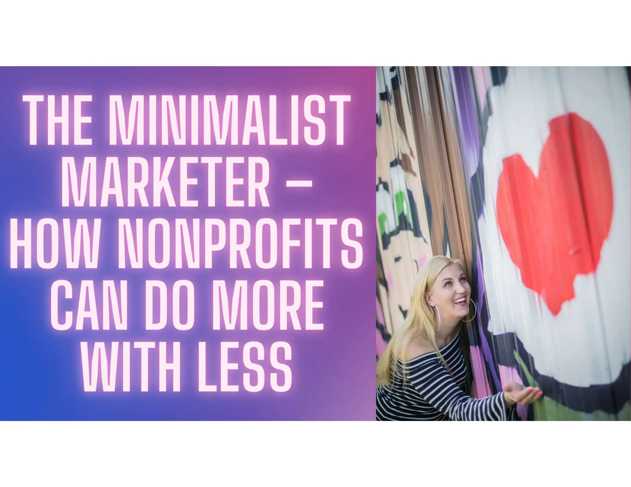 The Minimalist Marketer – How Nonprofits Can Do More with Less slides ...