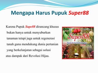 Slideshow Pupuk Super88 | The miracle of super88 | PPTX