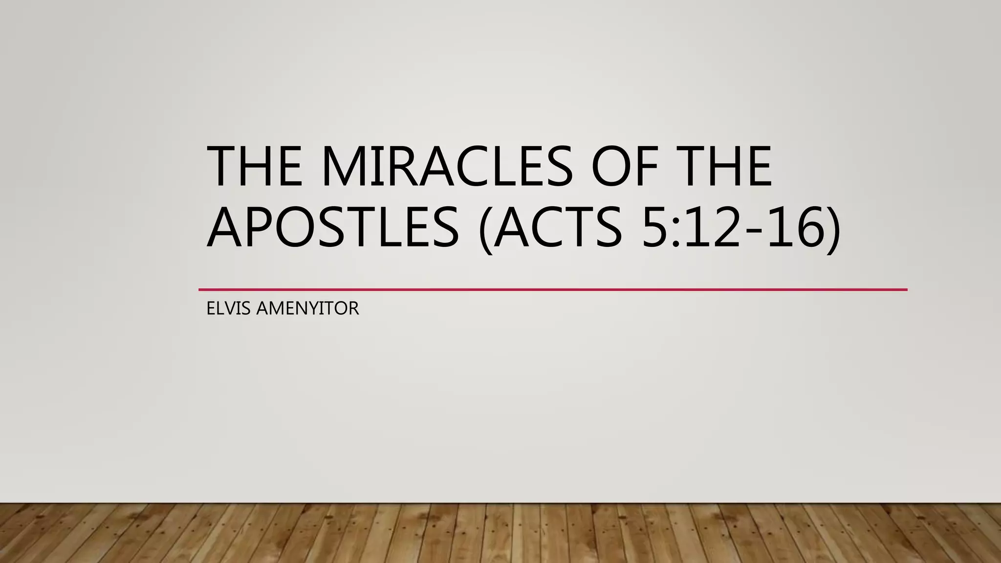 The miracles of the apostles (acts 5 | PPTX