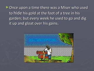 The Miser and his Gold | PPT