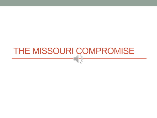 The missouri compromise | PPT