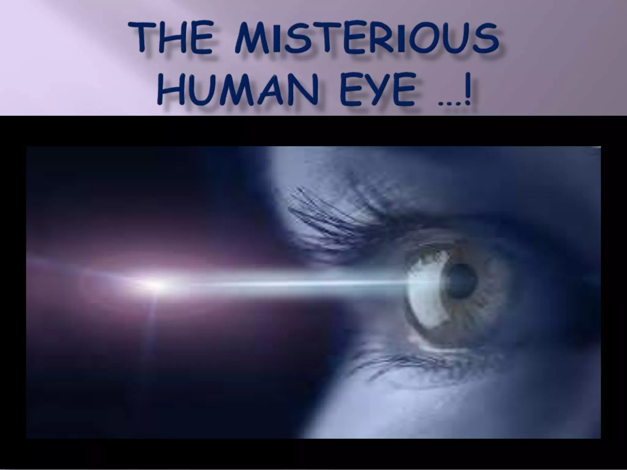 The misterious human eye! | PPTX