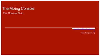 The Mixing Console Channel Strip | PPT