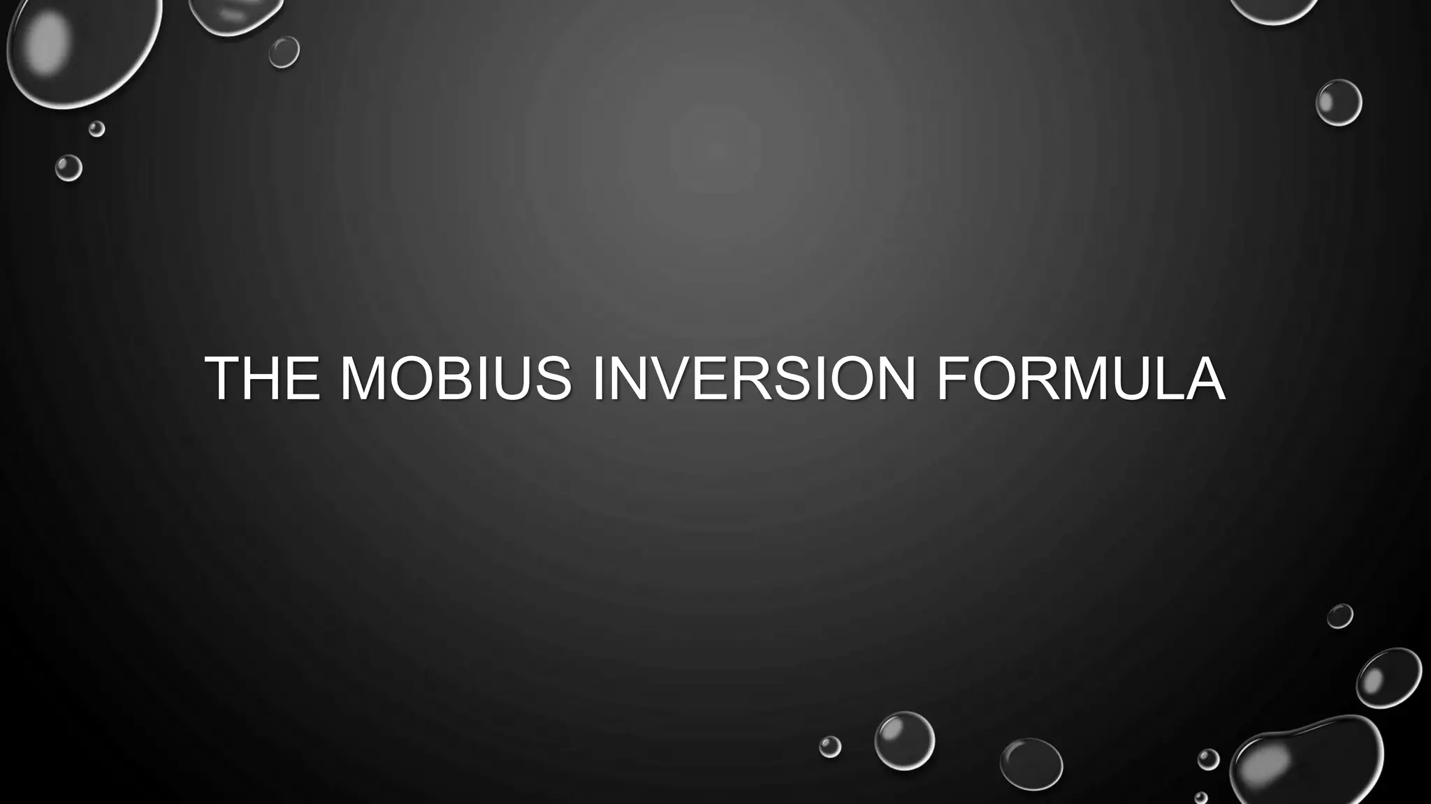 The mobius function and the mobius inversion formula | PPTX