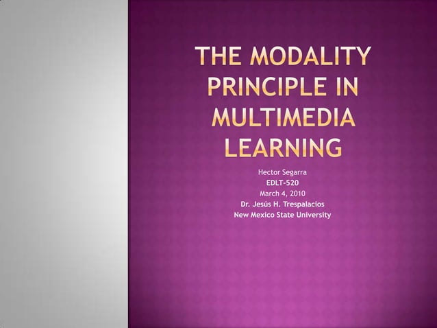 The modality principle in multimedia learning edlt 520 | PPTX