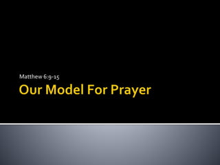 The Model Prayer - Matthew 6:9-15 | PPTX