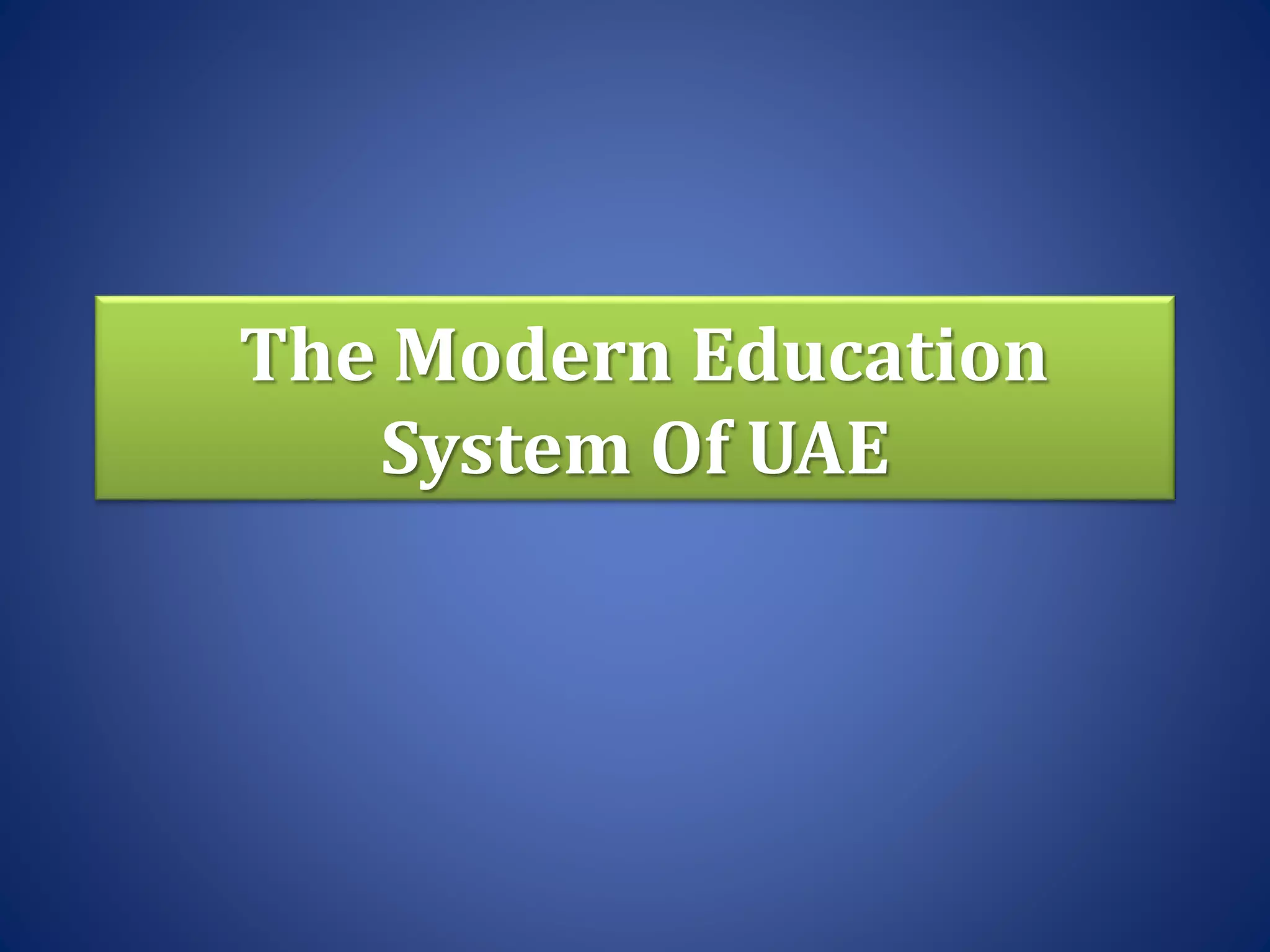 The modern education system of uae | PPTX