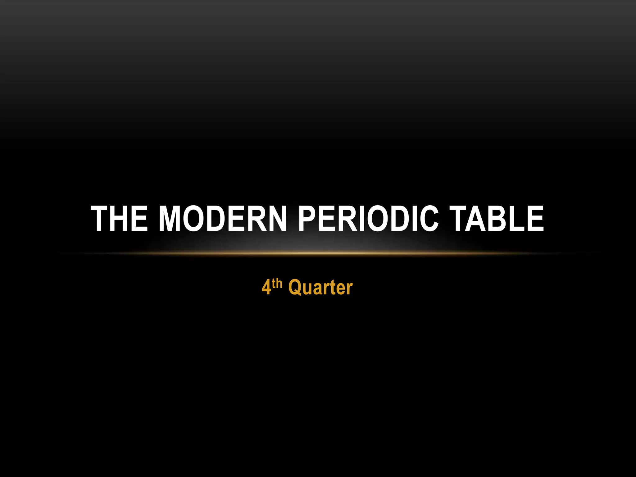 The modern periodic table | PPTX