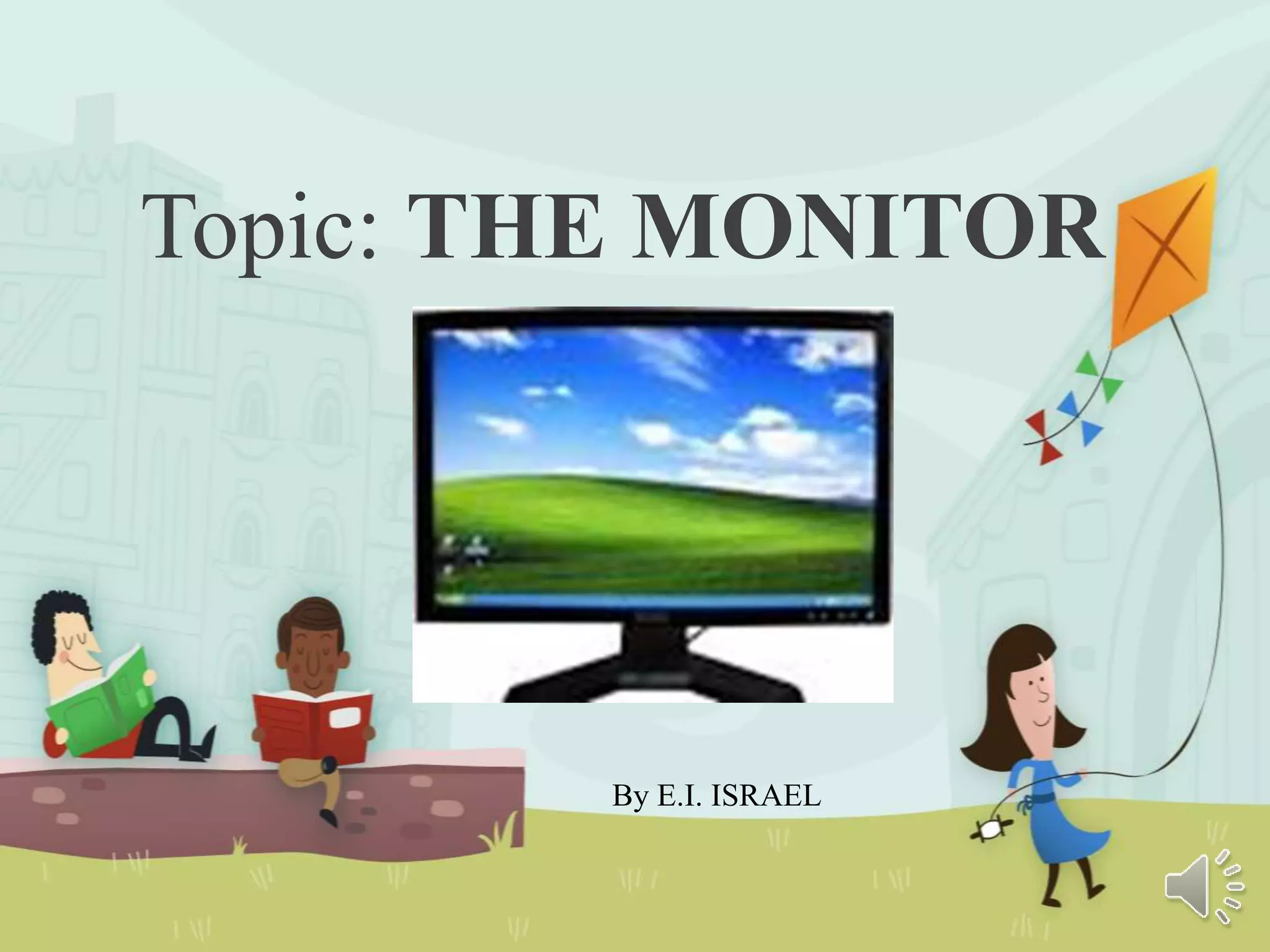 The monitor.pptx chry 1 wk 2 | PPTX