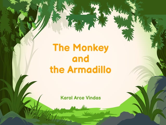 The Monkey and Armadillo.pptx